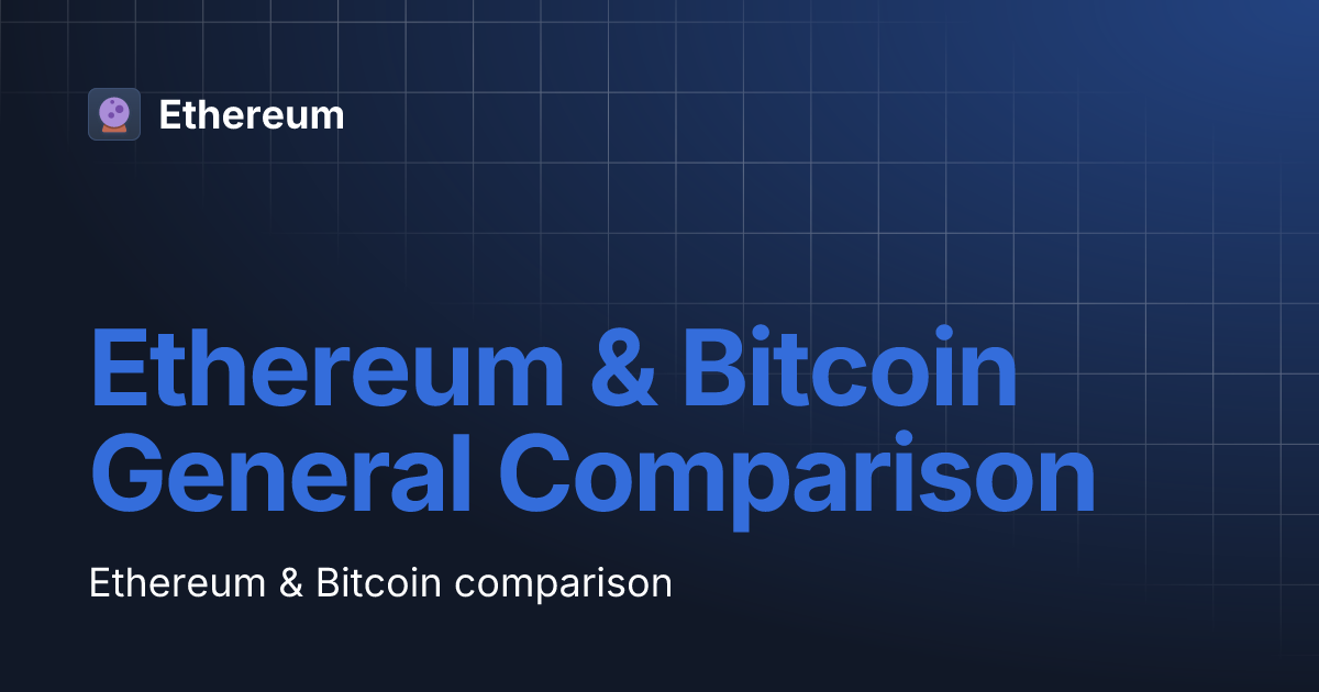 Ethereum & Bitcoin General Comparison | Ethereum