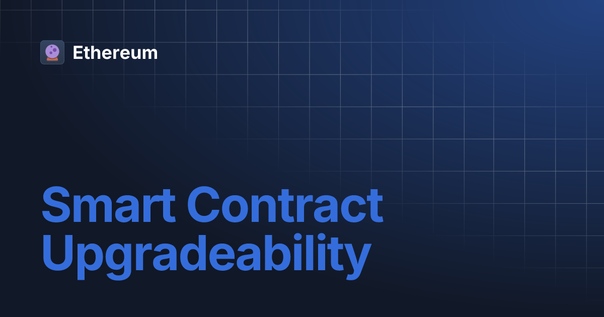 Smart Contract Upgradeability | Ethereum