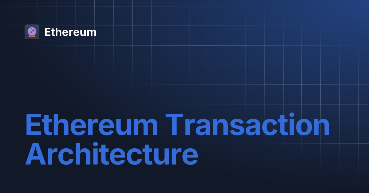 Ethereum Transaction Architecture | Ethereum